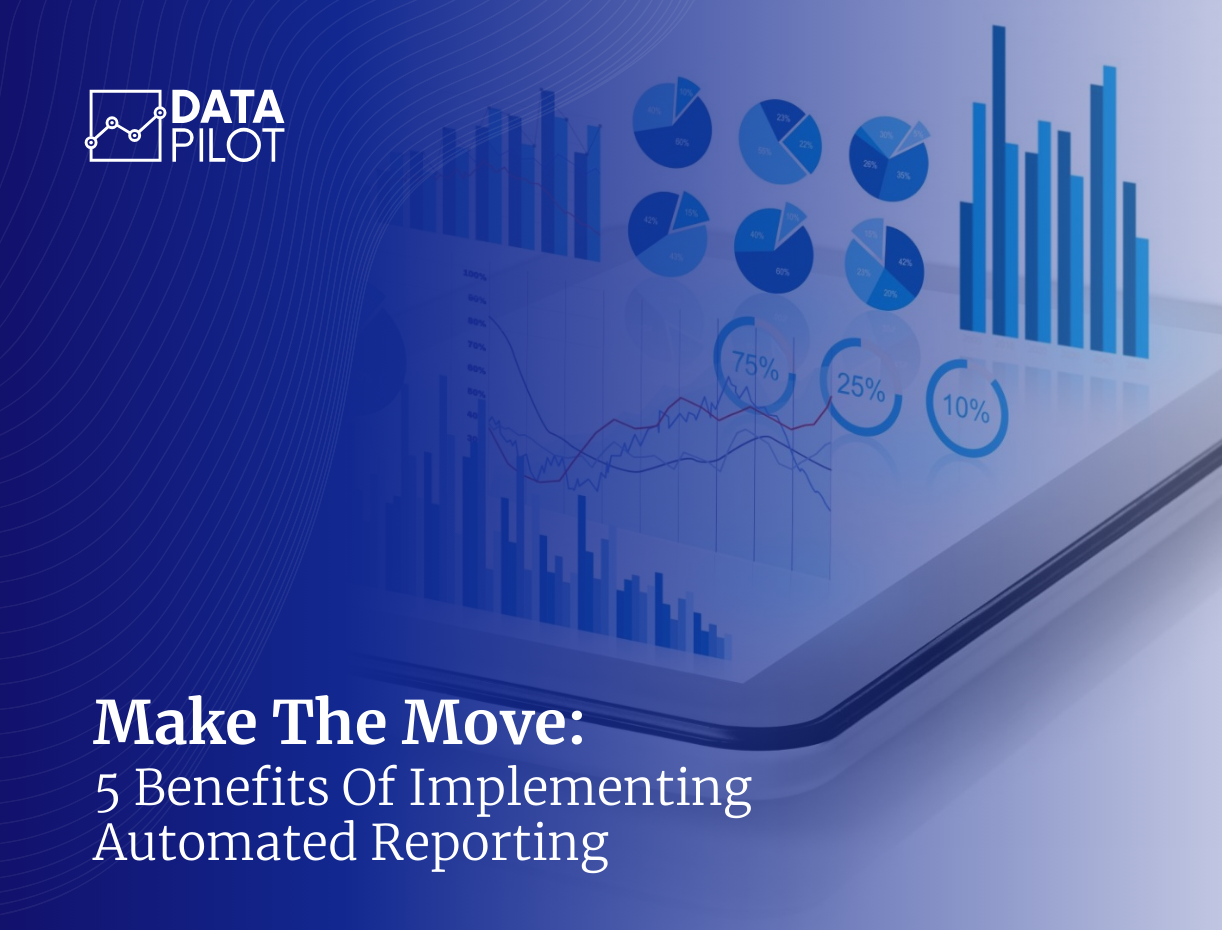 Make the Move: 5 Benefits of Implementing Automated Reporting